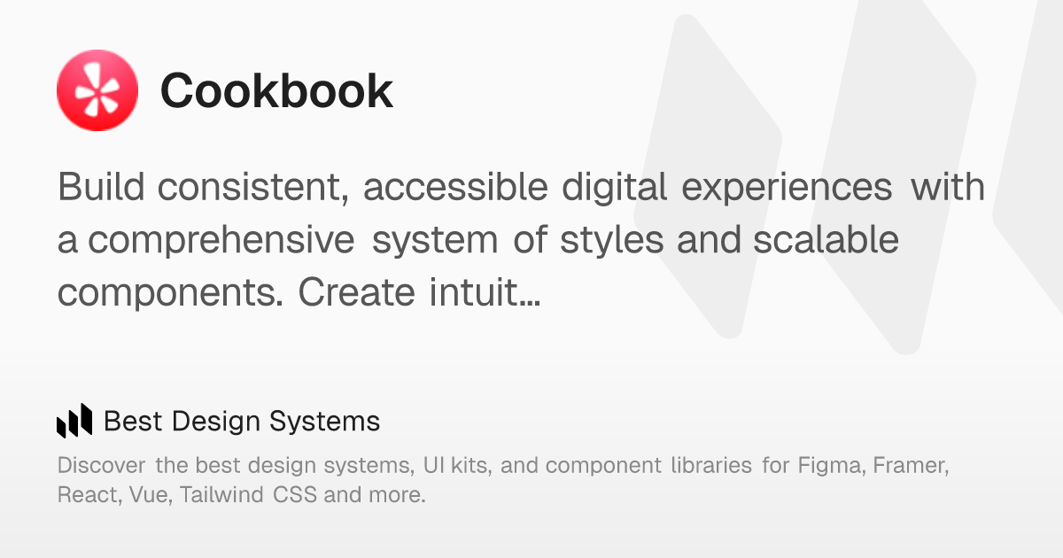 Cookbook: Craft consistent, user-friendly digital experiences. – Best Design Systems