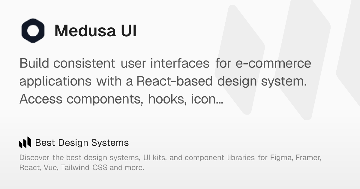 Medusa UI: Craft consistent e-commerce UIs with flexible React primitives. – Best Design Systems